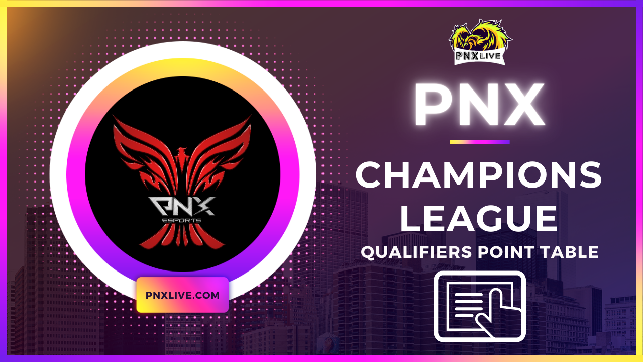 PNX Champions League S3 Qualifier - Point Table - PNX Live
